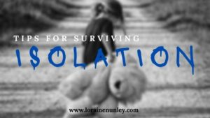 Tips for Surviving Isolation – Loraine Nunley, Author