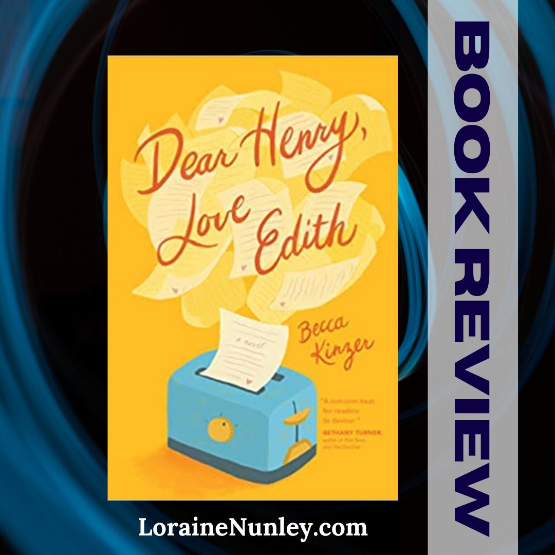 Book Review: Dear Henry, Love Edith by Becca Kinzer – Loraine Nunley ...