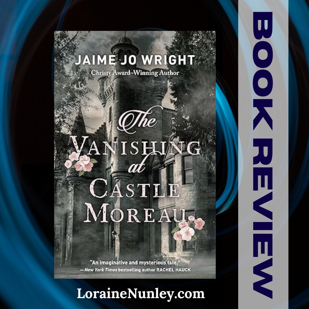Book Review: The Vanishing at Castle Moreau by Jaime Jo Wright ...