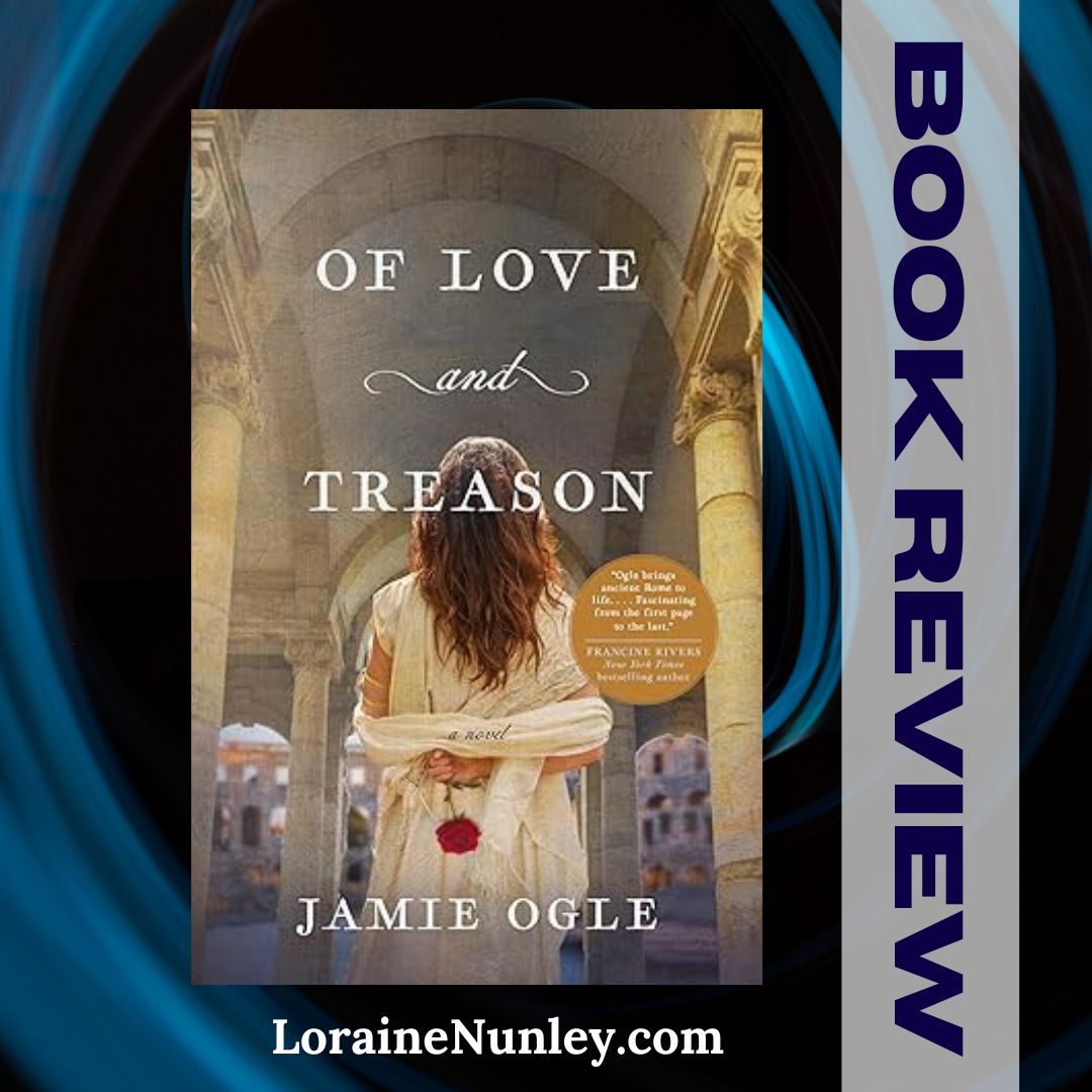 Book Review: Of Love and Treason by Jamie Ogle – Loraine Nunley, Author