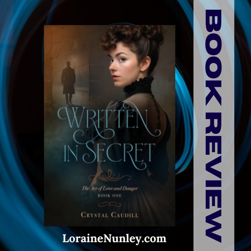 Book Review: Written in Secret by Crystal Caudill – Loraine Nunley, Author
