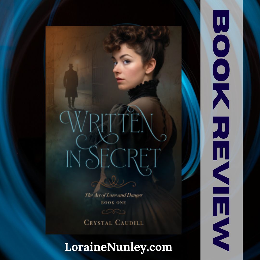 Book Review: Written in Secret by Crystal Caudill – Loraine Nunley, Author