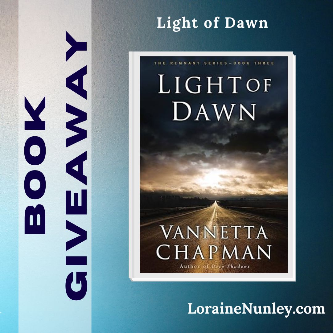 Book Giveaway: Light of Dawn by Vannetta Chapman – Loraine Nunley, Author