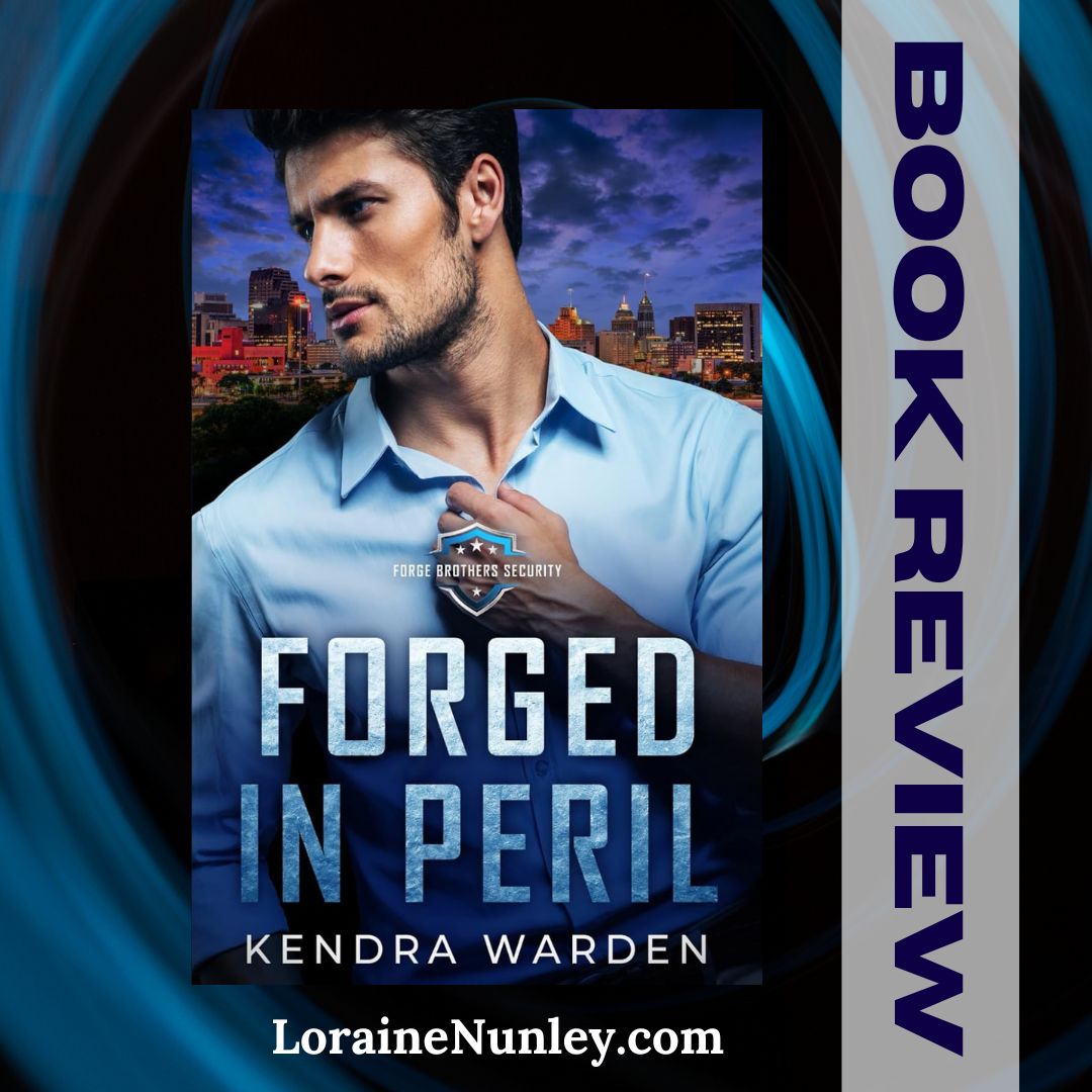 Book Review: Forged in Peril by Kendra Warden – Loraine Nunley, Author